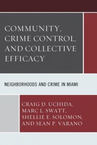 Community, Crime Control, and Collective Efficacy: Neighborhoods and ...