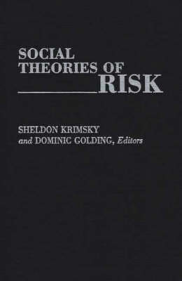 Social Theories of Risk by Dominic Golding (1992, Hardcover) for sale ...