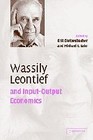 WASSILY LEONTIEF AND INPUT-OUTPUT ECONOMICS By Erik Dietzenbacher ...