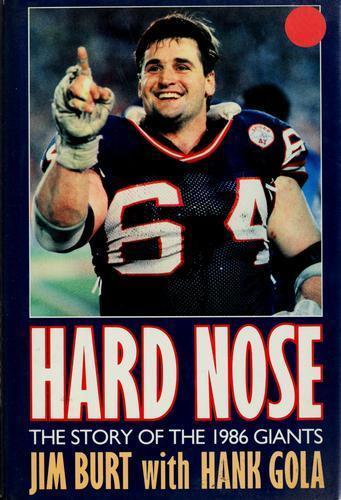 Hard Nose : The Story of the 1986 Giants by Hank Gola and Jim Burt ...