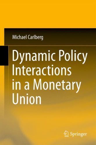 Dynamic Policy Interactions in a Monetary Union by Michael Carlberg ...