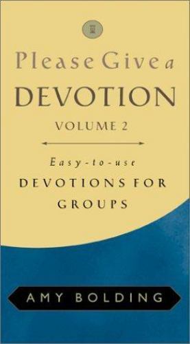 Please Give a Devotion Vol. 1 : Easy-to-Use Devotions for Groups by Amy Bolding (2001, Trade ...