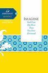 Imagine: God Can Do More Than You Ever Dreamed by Women of Faith ...