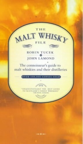The Malt Whisky File: The Connoisseur's Guide to Ma... by Tucek, Robin ...