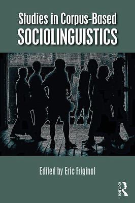 Studies in Corpus-Based Sociolinguistics by Eric Friginal (2017, Trade ...