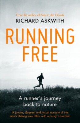 Running Free by Richard Askwith NEW Paperback softback 9780224091978 ...