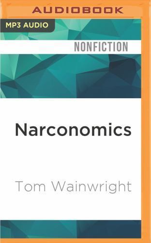 Narconomics : How to Run a Drug Cartel by Tom Wainwright (2016, CD MP3 ...