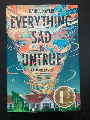 Everything Sad Is Untrue : (a True Story) by Daniel Nayeri (2020 ...