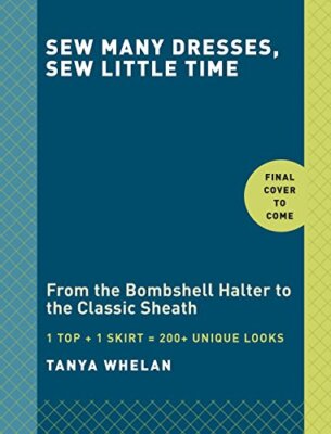 Sew Many Dresses, Sew Little Time: The Ultimate Dressmaking Guide ...