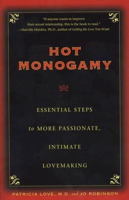 Hot Monogamy: Essential Steps to More Passionate, Intimate Lovemaking ...