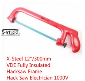 X-Steel 12"/300mm VDE Fully Insulated Hacksaw Frame Hack Saw ...