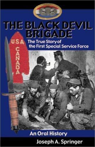 The Black Devil Brigade: The True Story of the First Special Service ...