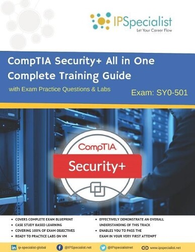Ip Specialist CompTIA Security+ All in One Complete Training Guide with ...