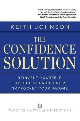 The Confidence Solution: Reinvent Yourself, Explode Your Busines 9781585428656| eBay