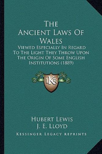 Ancient Laws of Wales : Viewed Especially in Regard to the Light They ...