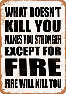 METAL SIGN - FIRE Will Kill You. - Vintage Look | eBay
