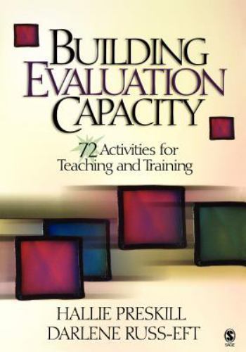 Building Evaluation Capacity : 72 Activities for Teaching and Training ...