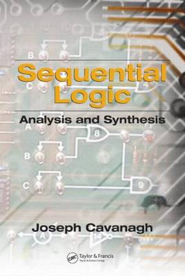 Sequential Logic: Analysis and Synthesis by Joseph Cavanagh (Hardcover ...
