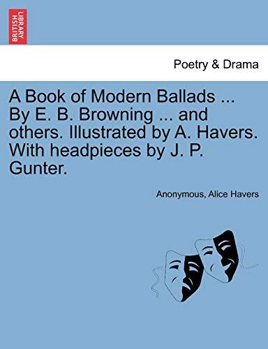 A Book of Modern Ballads ... By E. B. Browning ... and others ...