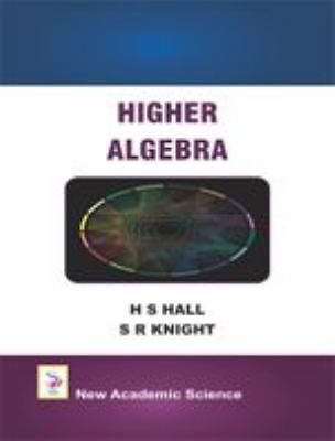 Higher Algebra by H. S. Hall and S. R. Knight (2018, Hardcover) for ...