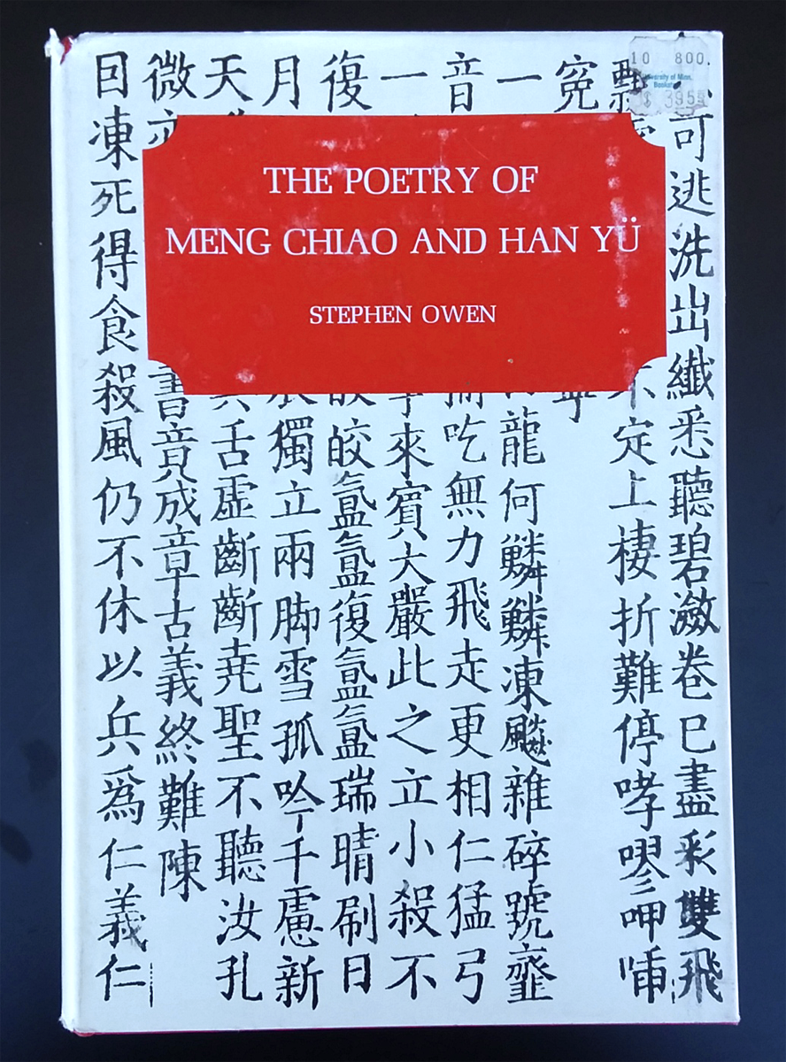 THE POETRY OF MENG CHIAO AND HAN YU | Stephen Owen (Yale UP) VERY GOOD ...