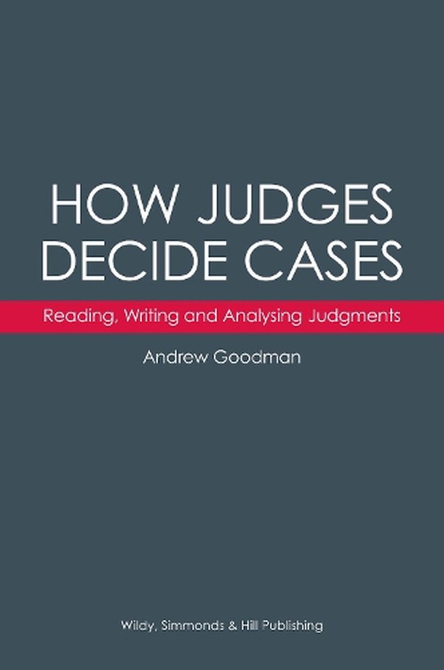 How Judges Decide Cases: Reading, Writing and Analysing Judgments by ...