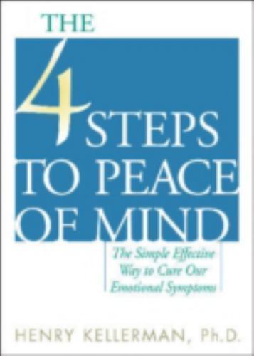 4 Steps to Peace of Mind : The Simple Effective Way to Cure Our ...