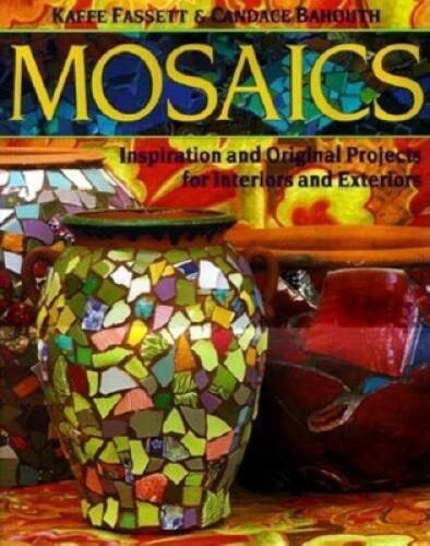 Mosaics: Inspiration And Original Projects For Interiors And Exteriors ...