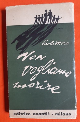 Paolo Moro Non vogliamo morire Editrice Avanti! s.d. | eBay