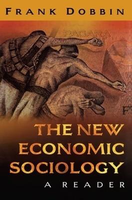 The New Economic Sociology: A Reader by Frank Dobbin: New 9780691049069 ...