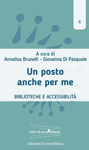 Libri Posto Anche Per Me. Biblioteche E Accessibilita (Un ...