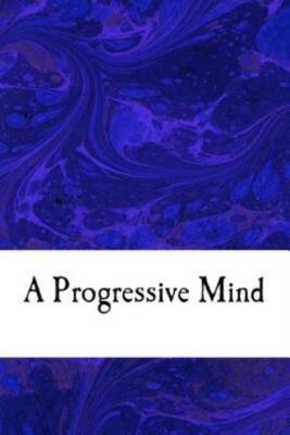 A Progressive Mind 9781548169138| eBay