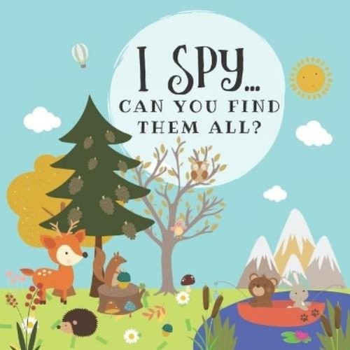 I Spy... Can You Find Them All? : Perfect Gift for Toddlers and Kids ...