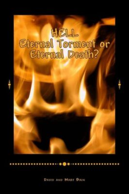 Hell Eternal Torment Or Eternal Death? 9781482748529| eBay