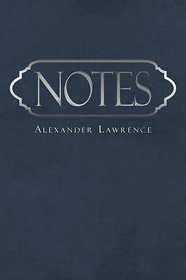 Notes by Alexander Lawrence (Hardcover, 2009) for sale online | eBay