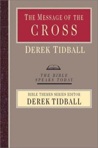 Message of the Cross : Wisdom Unsearchable, Love Indestructible by ...