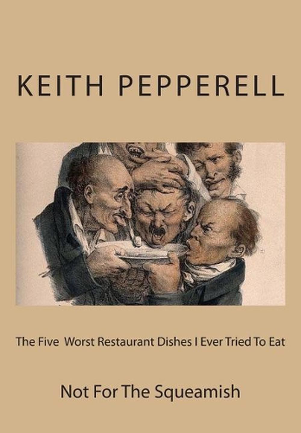 The Five Worst Restaurant Dishes I Ever Tried To Eat: Not For The ...