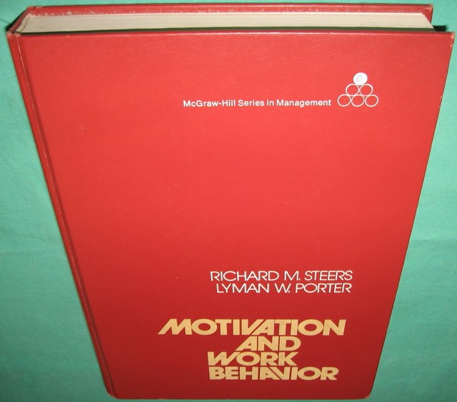 Motivation and Work Behavior by Lyman W. Porter and Richard M. Steers ...
