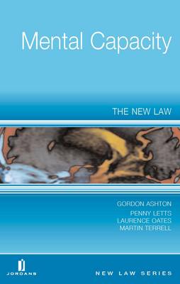 Mental Capacity: The New Law by Martin Terrell, Gordon Ashton, OBE ...