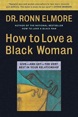 How to Love a Black Woman, Elmore, Ronn New 9780446675109 Fast Free ...