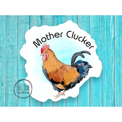 Mother Clucker | Waterproof Decal Sticker | Funny Chicken Sticker ...
