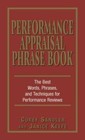 Performance Appraisal Phrase Book: The Best Words, Phrases, and Tech ...