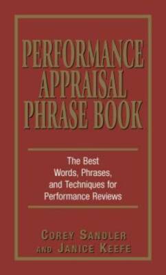 Performance Appraisal Phrase Book: The Best Words, Phrases, and Tech ...