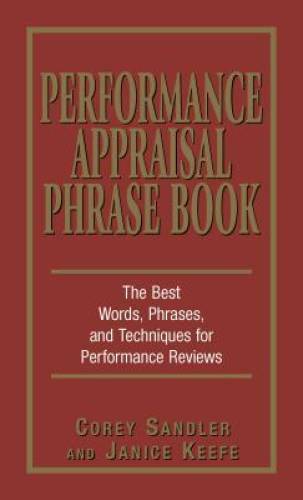 Performance Appraisal Phrase Book: The Best Words, Phrases, and Tech ...
