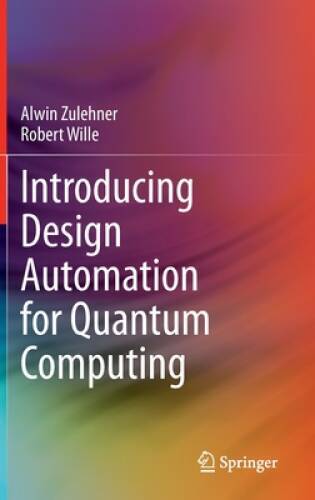 Introducing Design Automation for Quantum Computing - Hardcover - GOOD 9783030417529 | eBay