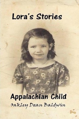 Lora's Stories Appalachian Child by Oakley Dean Baldwin (English ...