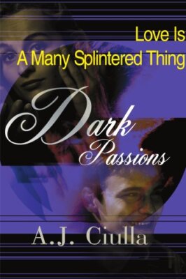 Dark Passions: Love Is A Many Splintered Thing. Ciulla 9780595010691 New