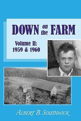 Down on the Farm: Volume II (1959 & 1960) by Southwick, Martha J ...