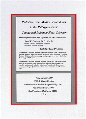 RADIATION FROM MEDICAL PROCEDURES IN THE PATHOGENESIS OF By Gofman John ...