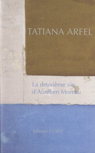 La deuxième vie d'Aurélien Moreau, Arfel, Tatiana | eBay.de